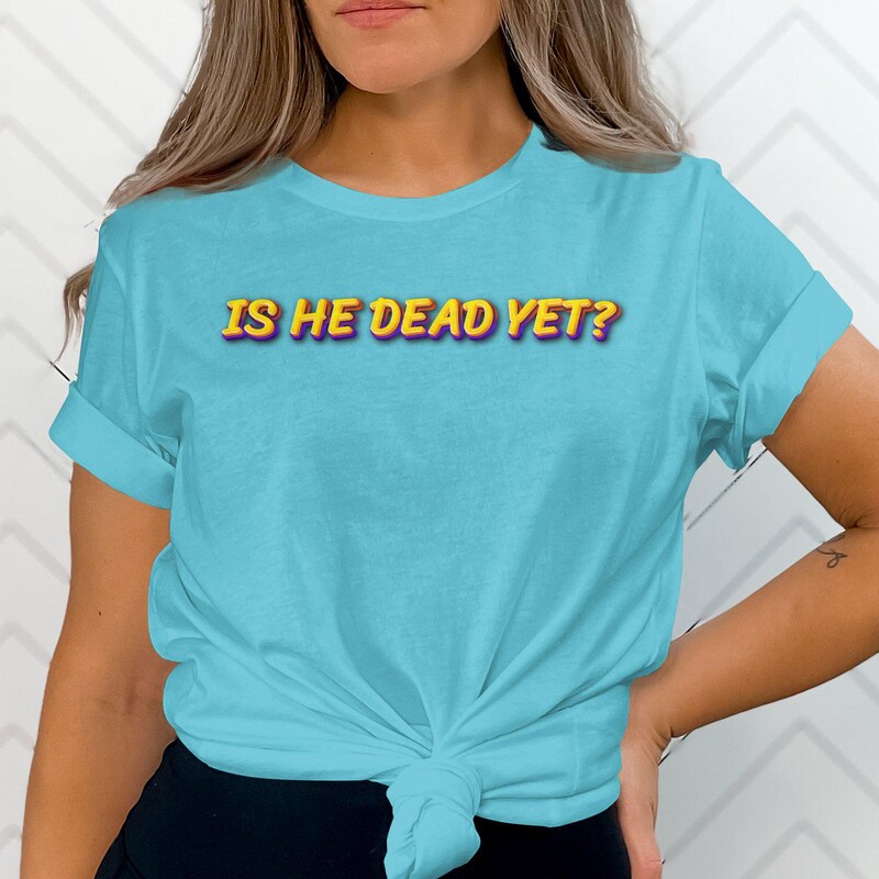 Is He Dead Yet - Etsy