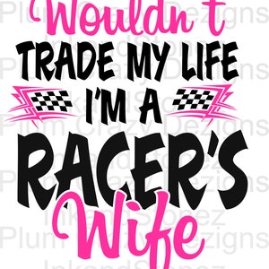 I'm A Racer's Wife SVG, EPS, PNG Digital File - Etsy