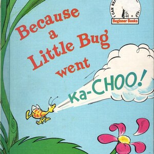 1975, Because a Little Bug Went Kachoo, Dr Seuss, Hardcover, G ...