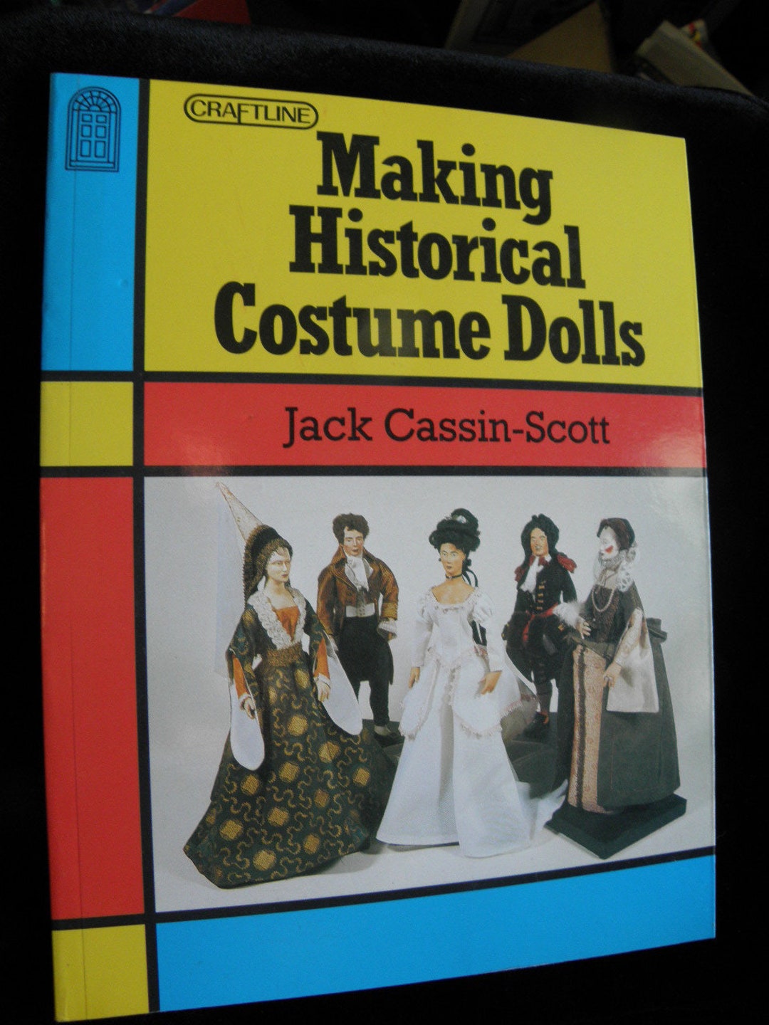 Making Historical Costume Dolls, by Jack Cassin Scott, Craftline, 1987 1st Edition, Soft Cover ...