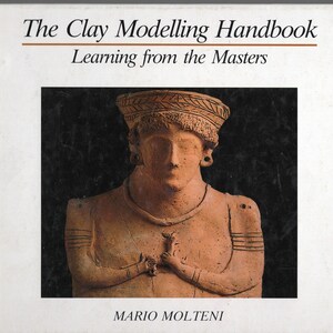 The Clay Modeling Handbook Learning From the Masters M - Etsy