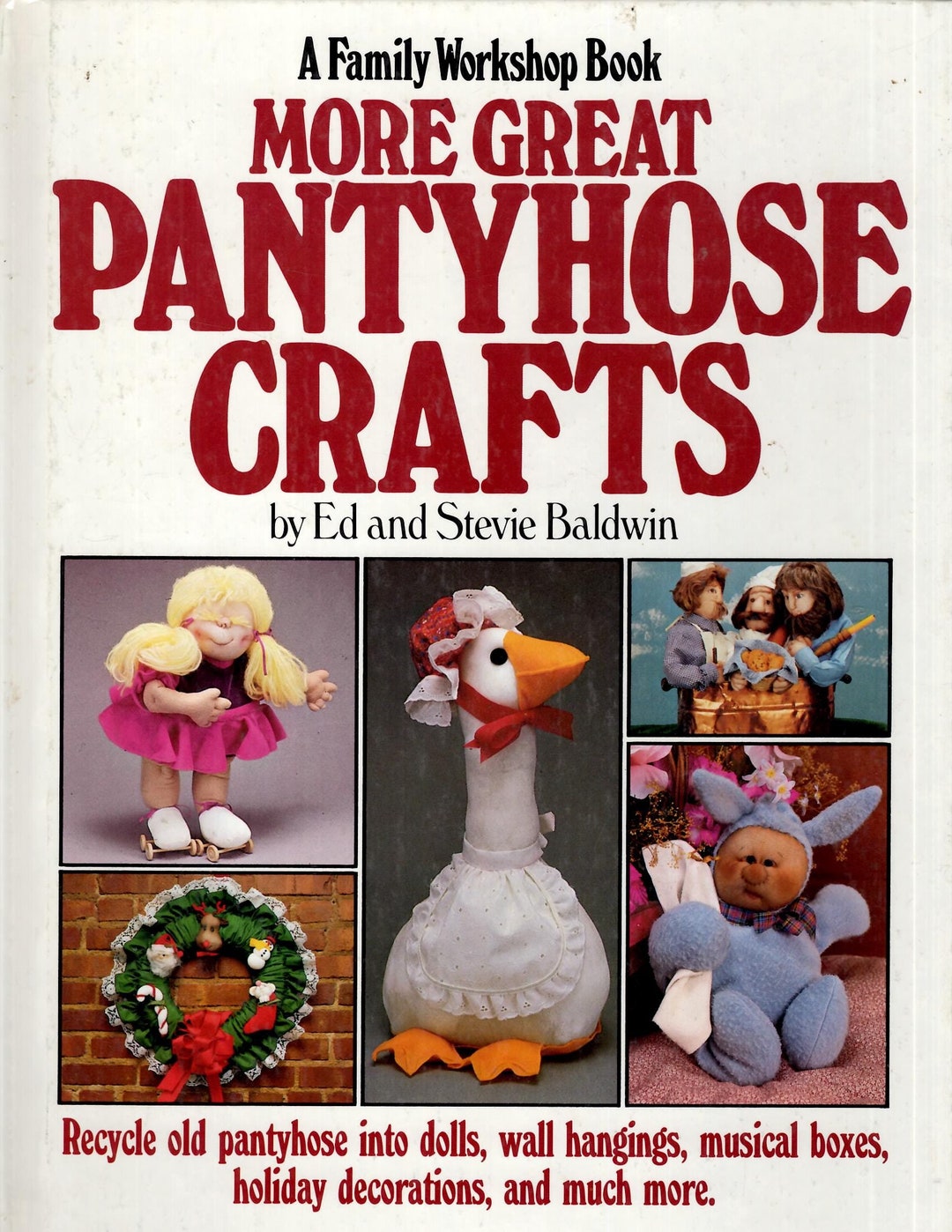 Pantyhose Crafts, 1984 Family Workshop, E and S Baldwin, 127 Pages, PDF ...