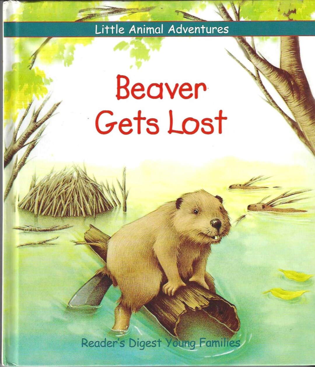 1989, Beaver Gets Lost, Little Animal Adventures, Readers Digest Series ...