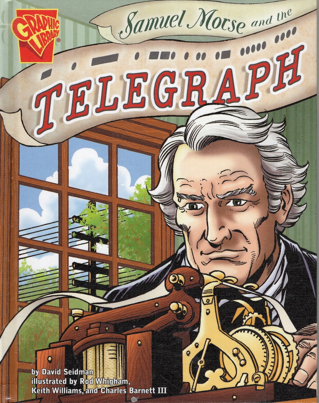 Samuel Morse and the Telegraph, B Seidman, R Whigham, K Williams, C ...