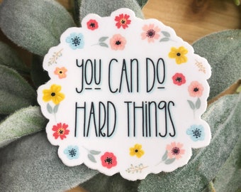 We Can Do Hard Things Vinyl Sticker - Etsy