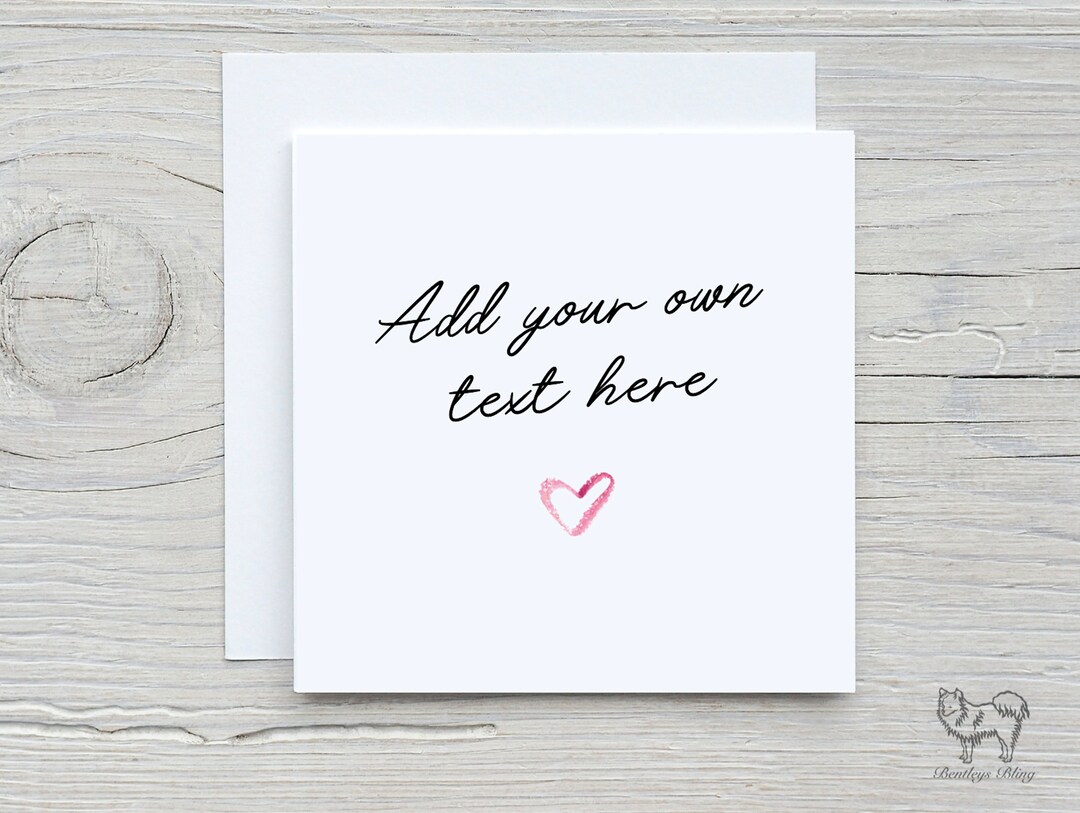Custom Greeting Card, Create Your Own Card, Card for Him, for Her, for ...