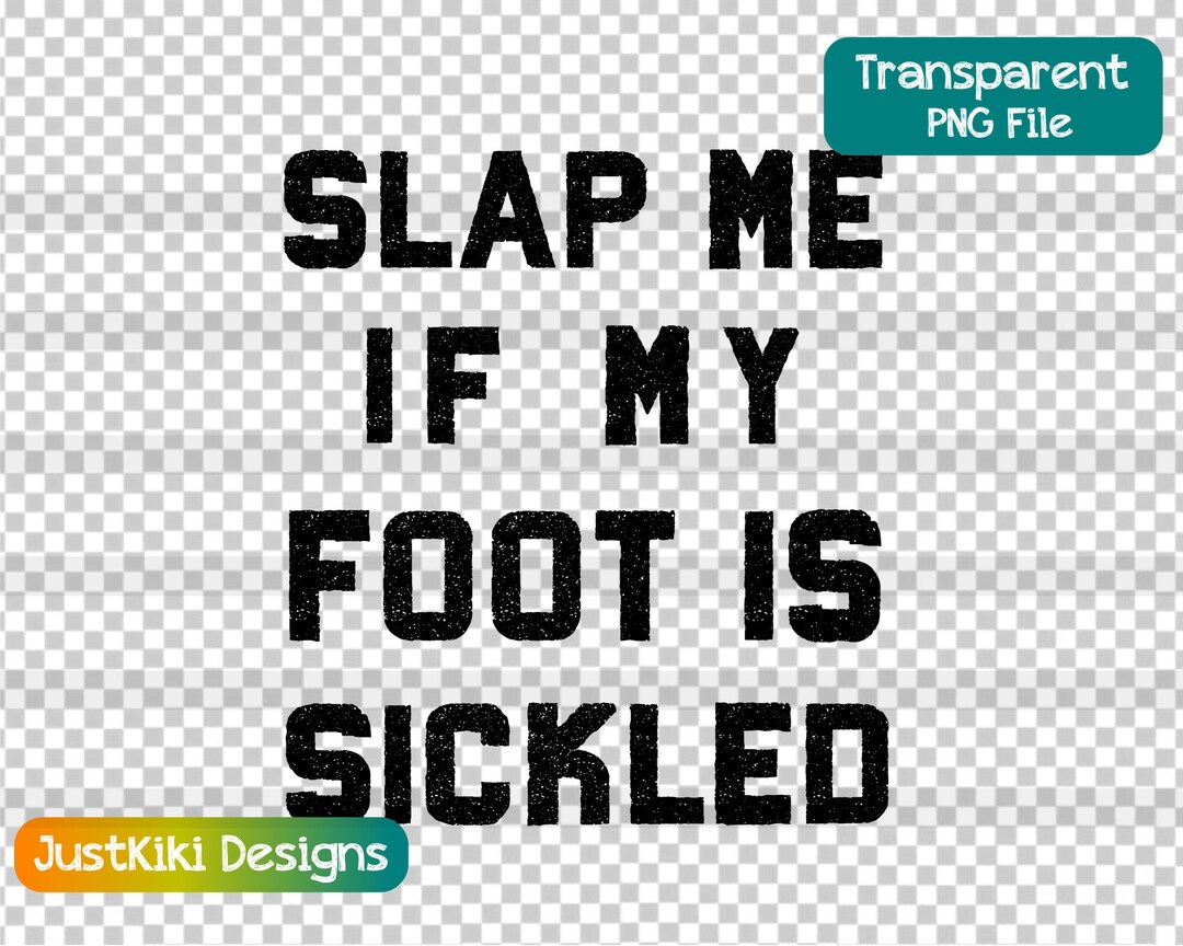 Funny Dance Quote PNG Clipart - Slap Me If My Foot is Sickled - Ballet ...