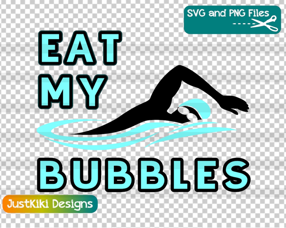 Eat My Bubbles Swimmer SVG: Funny Swim Team Clipart (digital Download ...