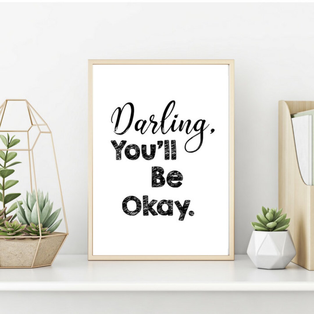 Digital Download Darling You'll Be Okay, Printable Darling You'll Be ...
