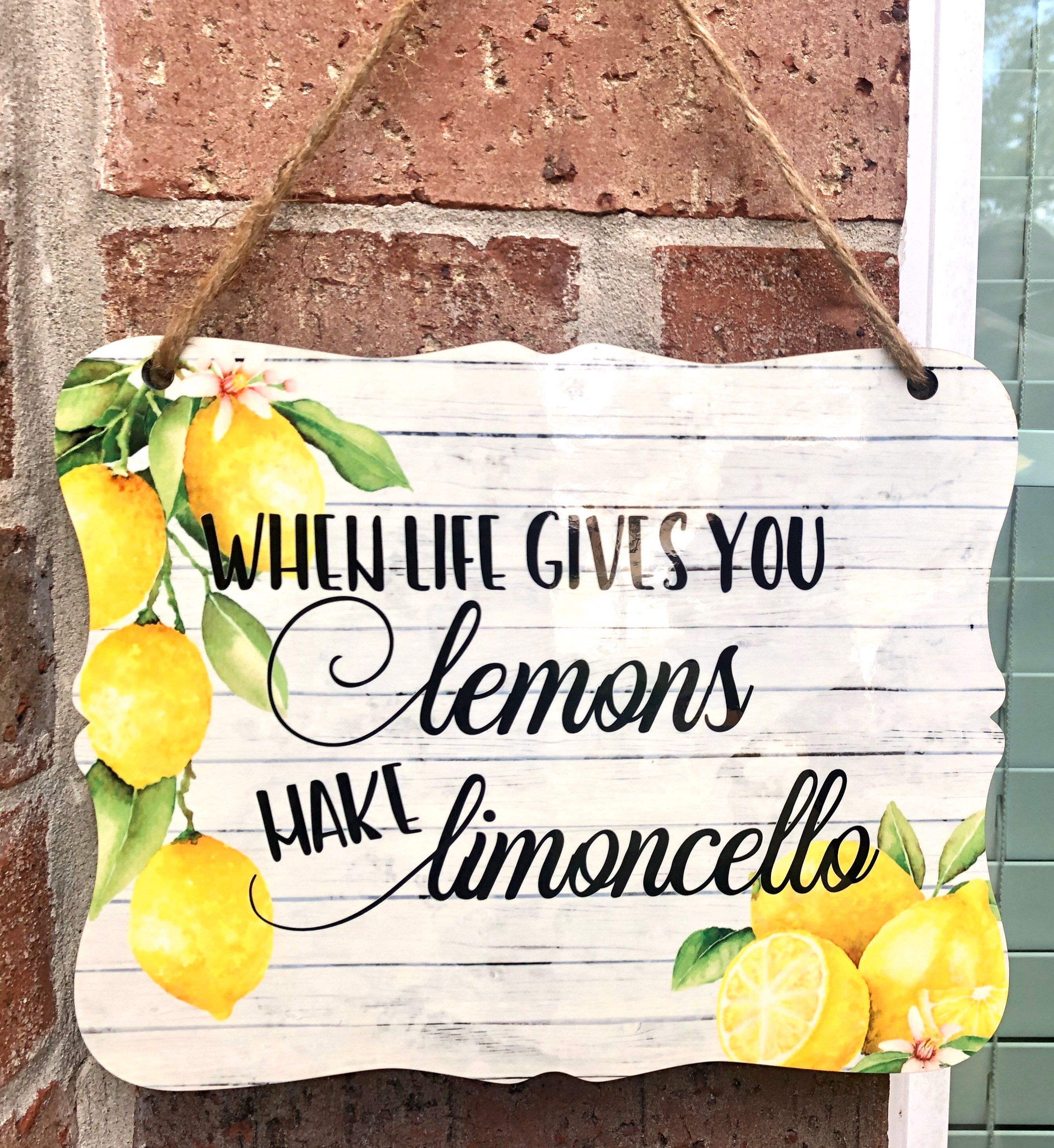 Lemon Girly Signs When Life Gives You Lemons Make Limoncello Kitchen