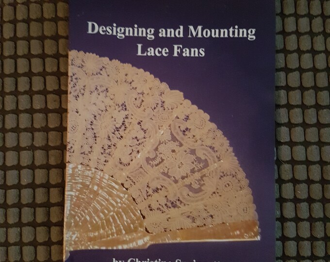 Designing and Mounting Lace Fans. by Christine Springett. Published by ...