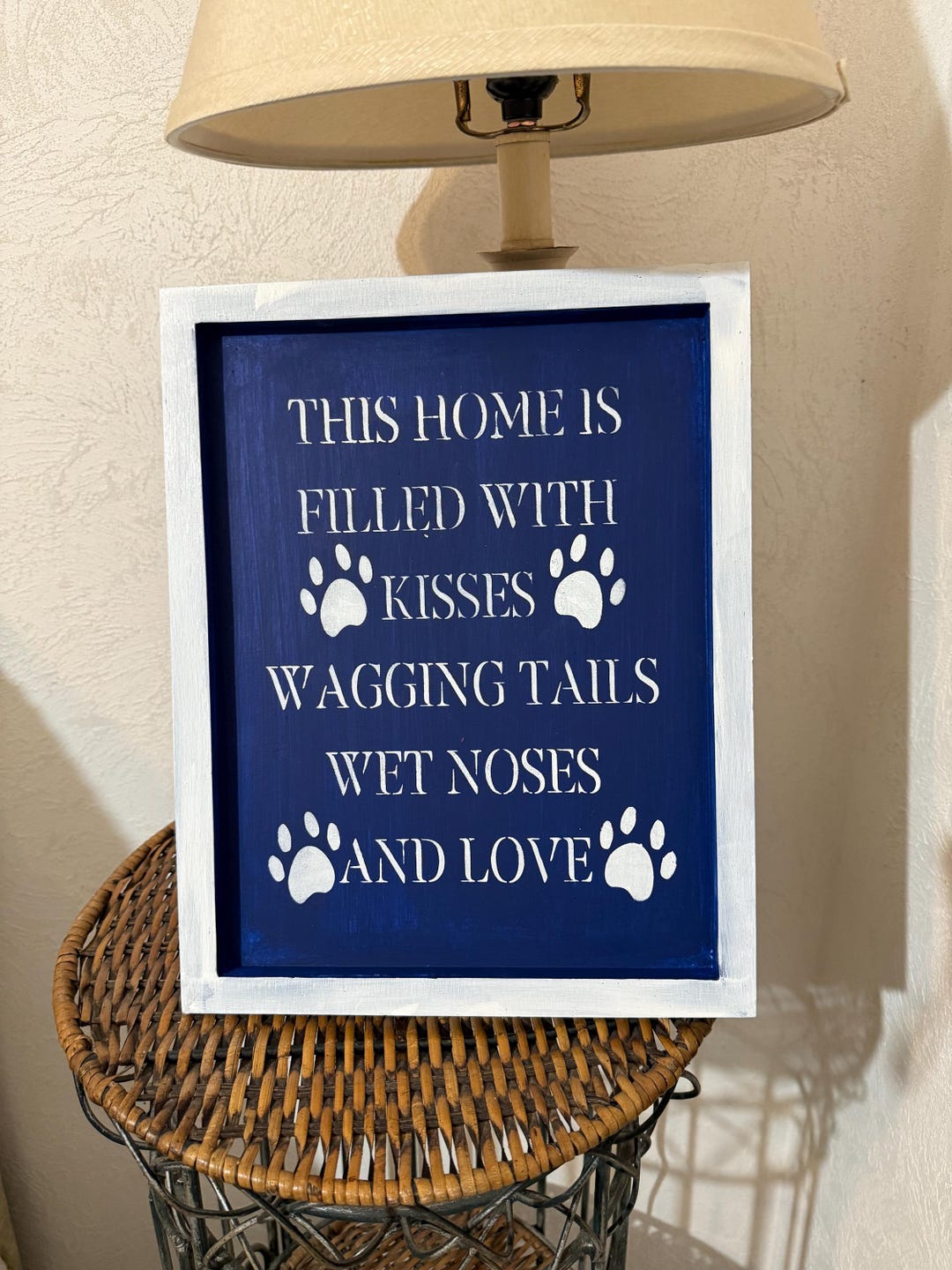 This Home is Filled With Kisses Wagging Tails Wet Noses and Love Wood ...