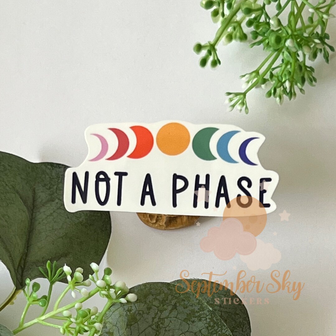 Not a Phase Waterproof Sticker Hydro Sticker Water - Etsy