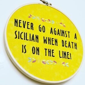 Never Go Against A Sicilian Princess Bride Hoop Art Vizzini Quote Dread ...