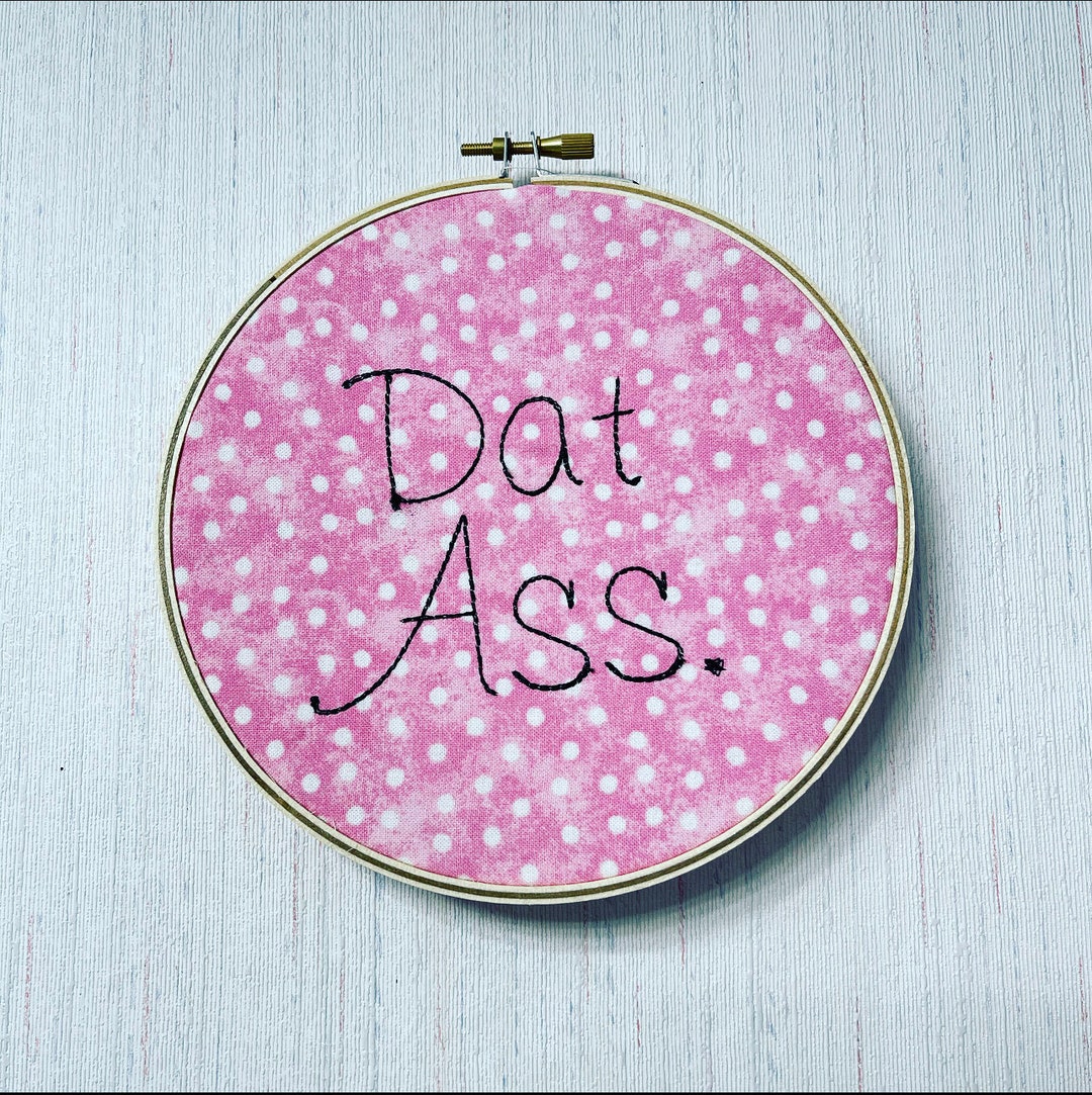 Funny SUPER Romantic Dat Ass Embroidery Hoop 6 Inch Hoop - Etsy