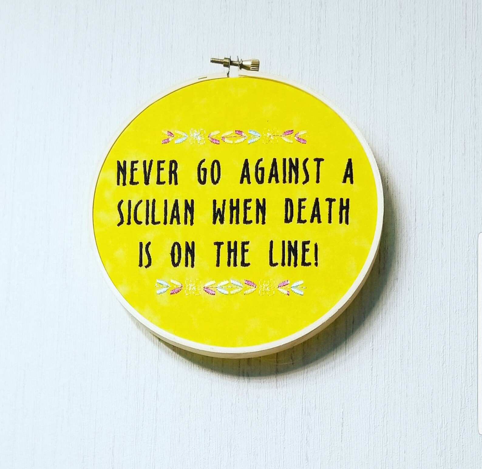 Never Go Against A Sicilian Princess Bride Hoop Art Vizzini | Etsy