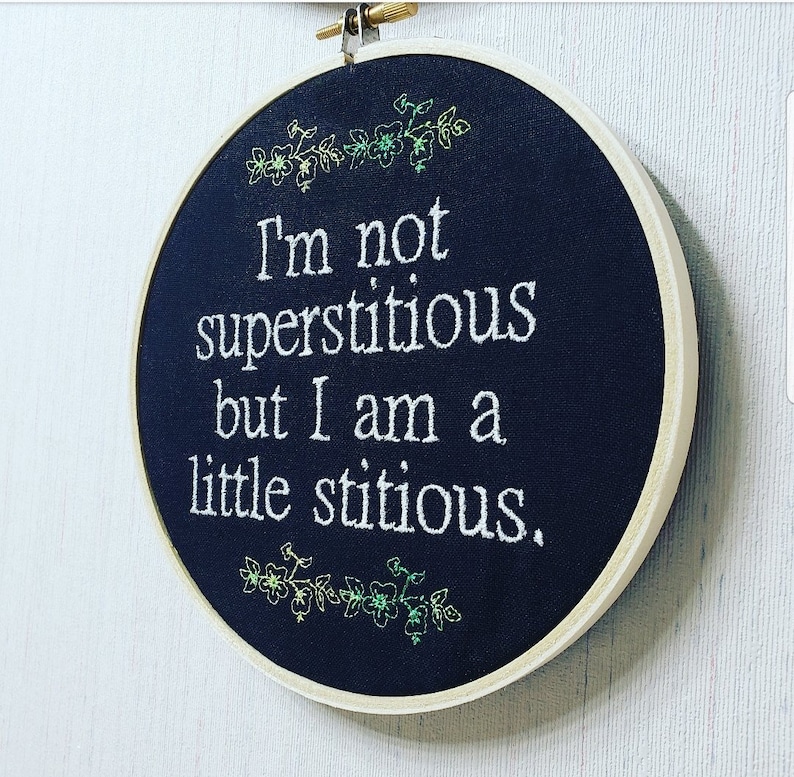 I'm Not Superstitious but I Am A Little Stitious the Office Hoop Art ...