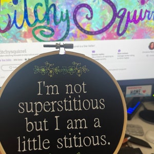 I'm Not Superstitious but I Am A Little Stitious the Office Hoop Art ...