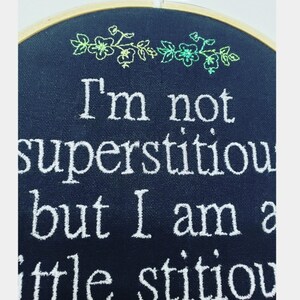 I'm Not Superstitious but I Am A Little Stitious the Office Hoop Art ...