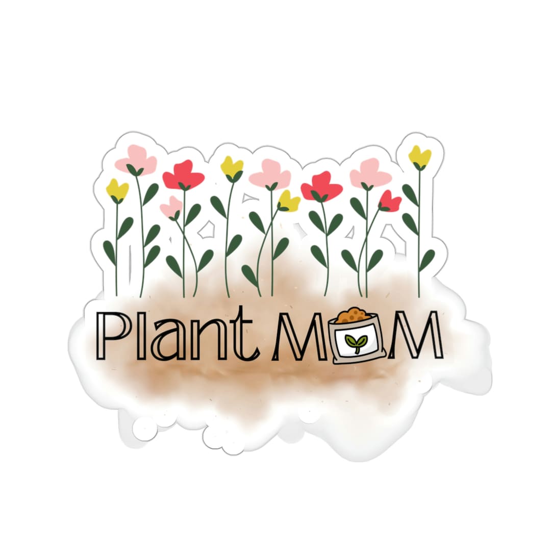 Plant Mom Sticker, Plant Sticker, Gardening Sticker, Flower Sticker ...