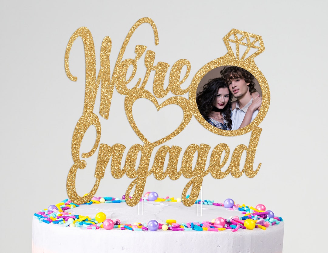 We're Engaged Custom Photo Cake Topper With Ring and Heart - Etsy