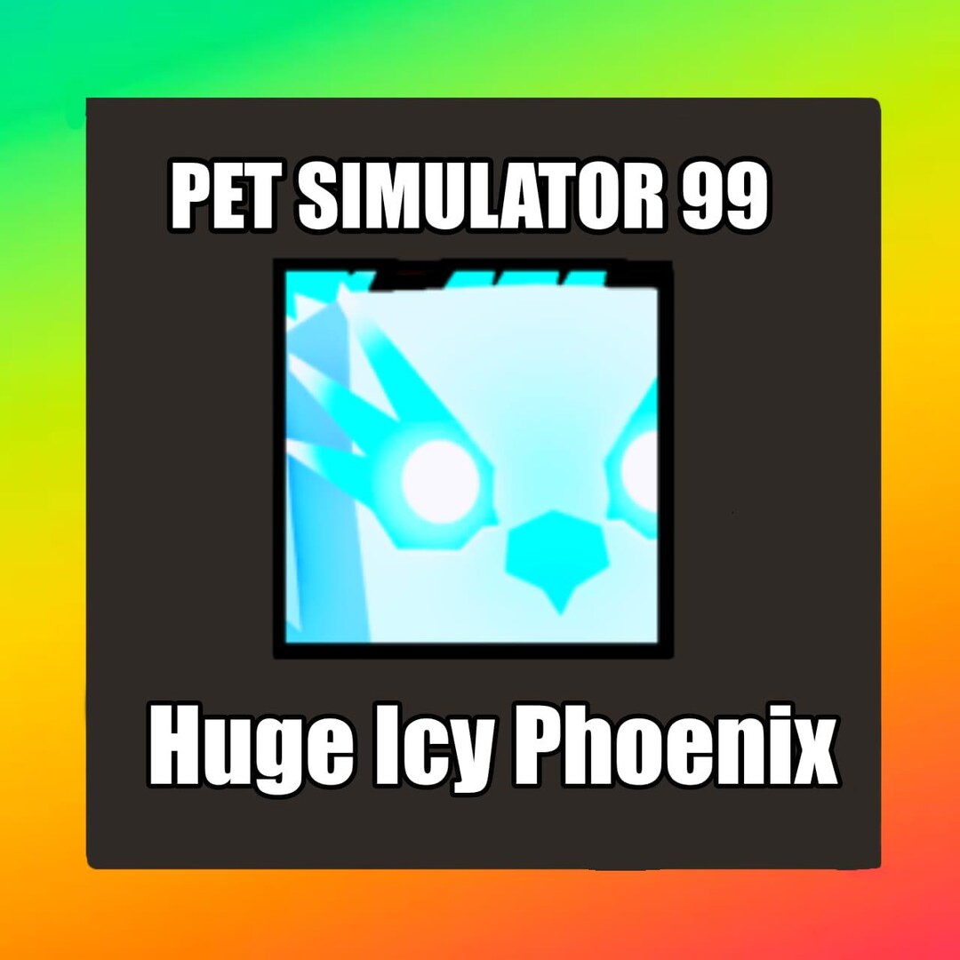 Ps99 | Pet Simulator 99 - Huge Icy Phoenix - Etsy