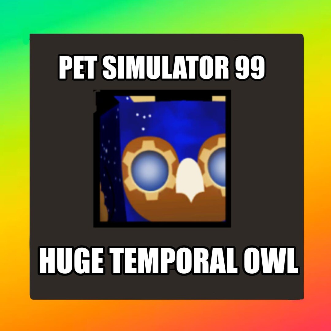 Ps99 | Pet Simulator 99 - Huge Temporal Owl - Etsy
