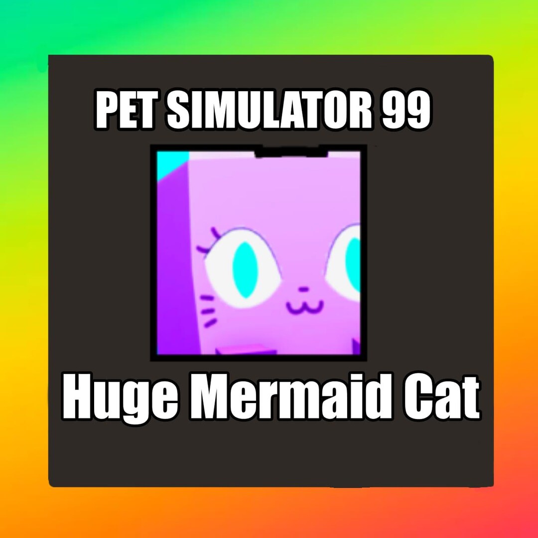 Ps99 | Pet Simulator 99 - Huge Mermaid Cat - Etsy