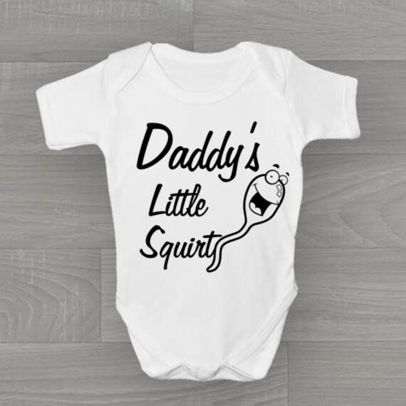 Daddys Little Squirt Funny Rude Cute Non Personalised Etsy