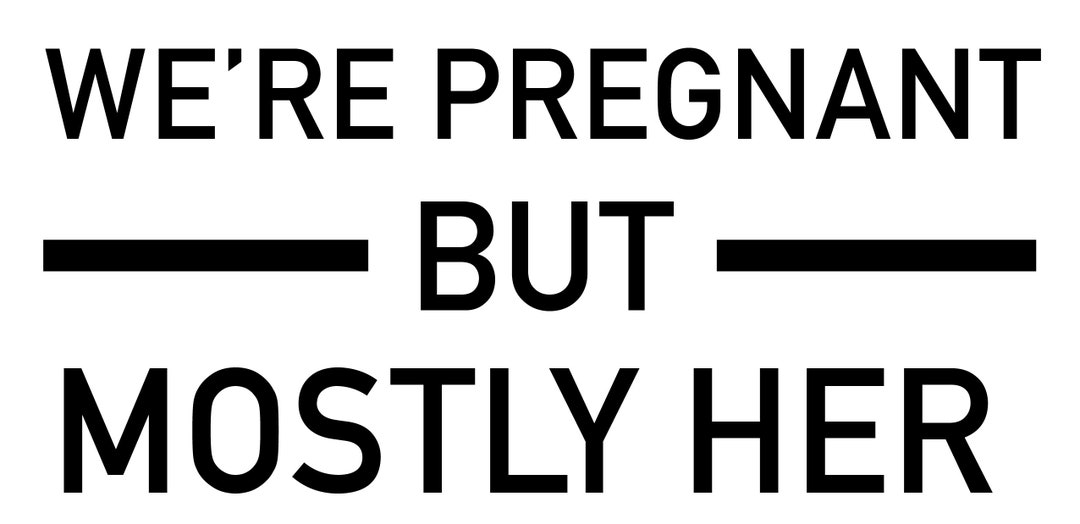 Were Pregnant But Mostly Her Svg Etsy