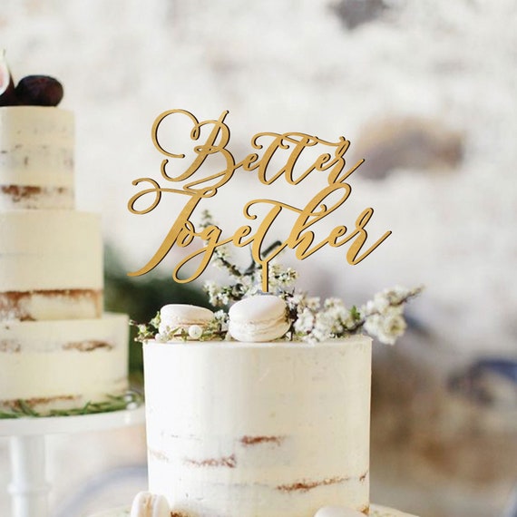 Better Together Cake Topper Wedding Cake Topper Wood Wedding | Etsy