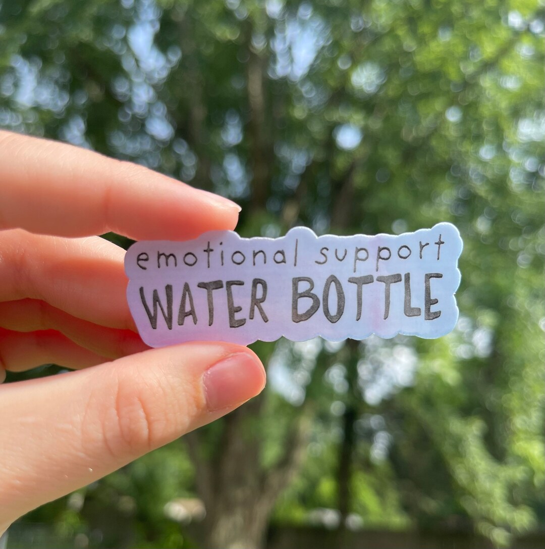 Emotional Support Water Bottle Sticker, Water Sticker, Water Bottle ...