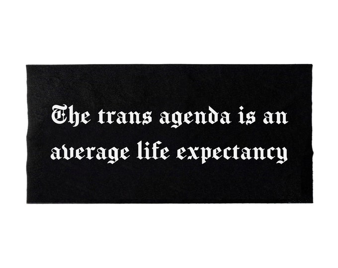 Trans Agenda Patch | the Trans Agenda is an Average Life Expectancy | Punk Jacket Patch | Goth ...
