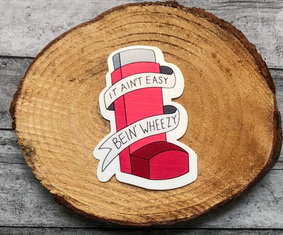 It Ain’t Easy Bein Wheezy Sticker - Etsy