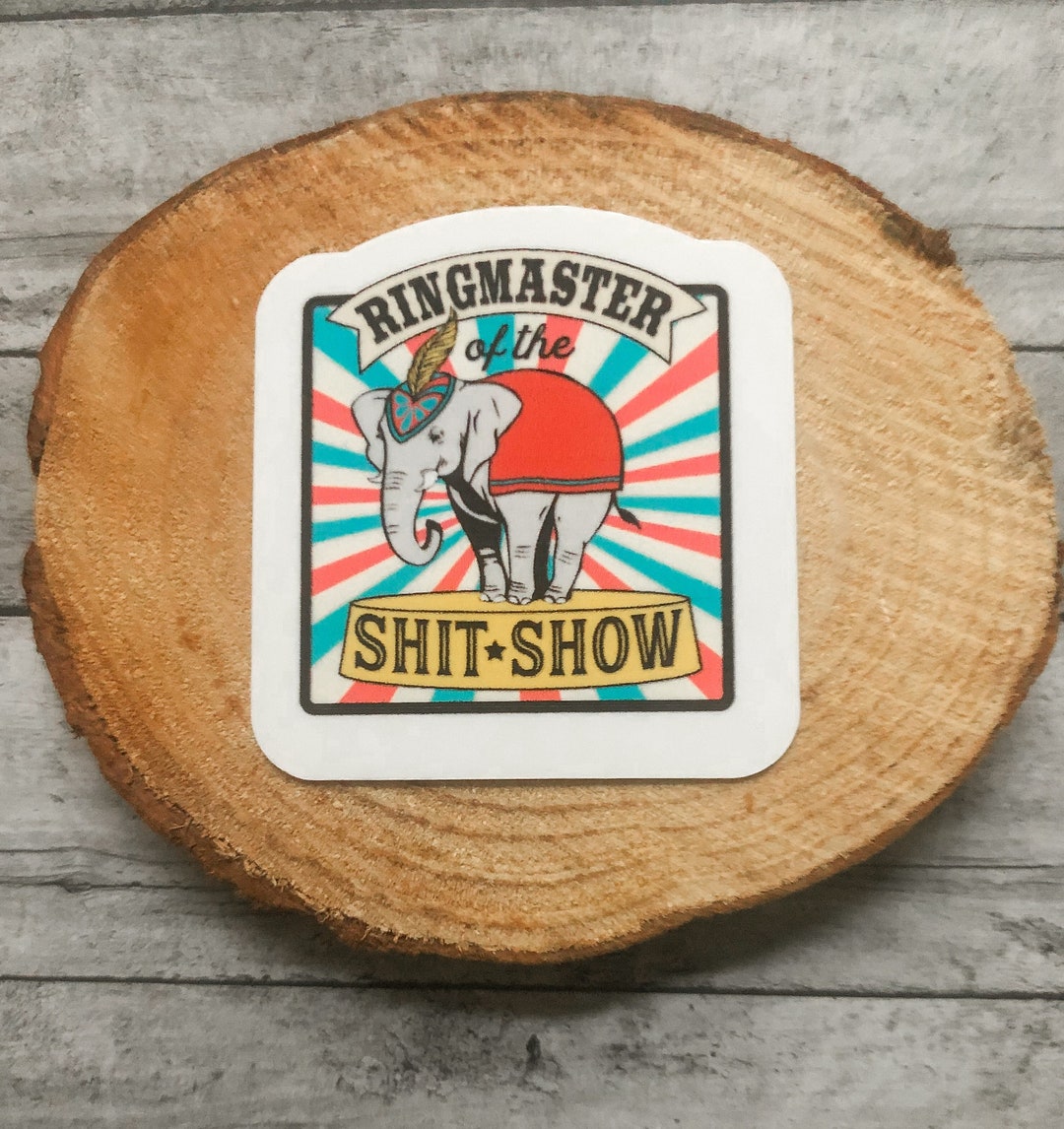 Ringmaster of the Shit Show Sticker - Etsy