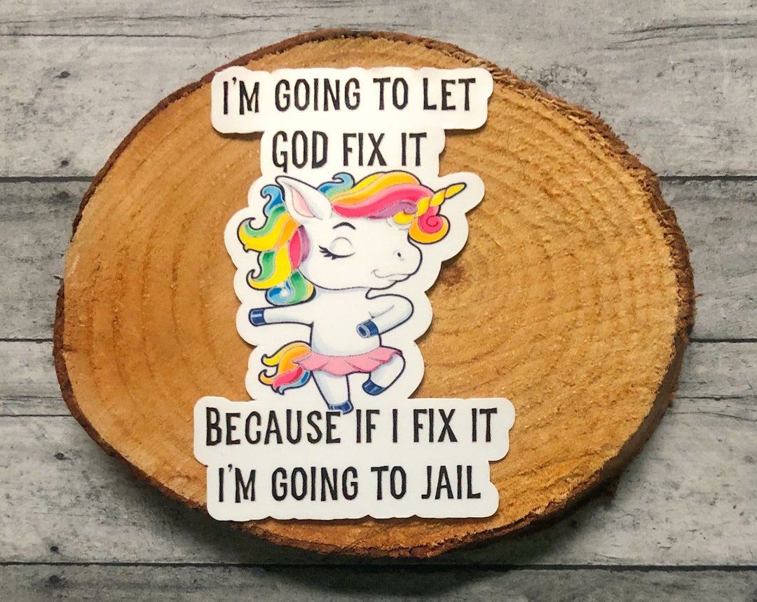 I'm Going to Let God Fix It Sticker - Funny Sarcastic Humor - Etsy