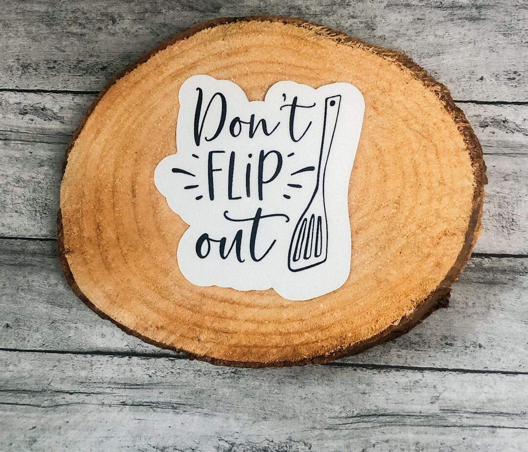 Don't Flip Out Sticker - Etsy
