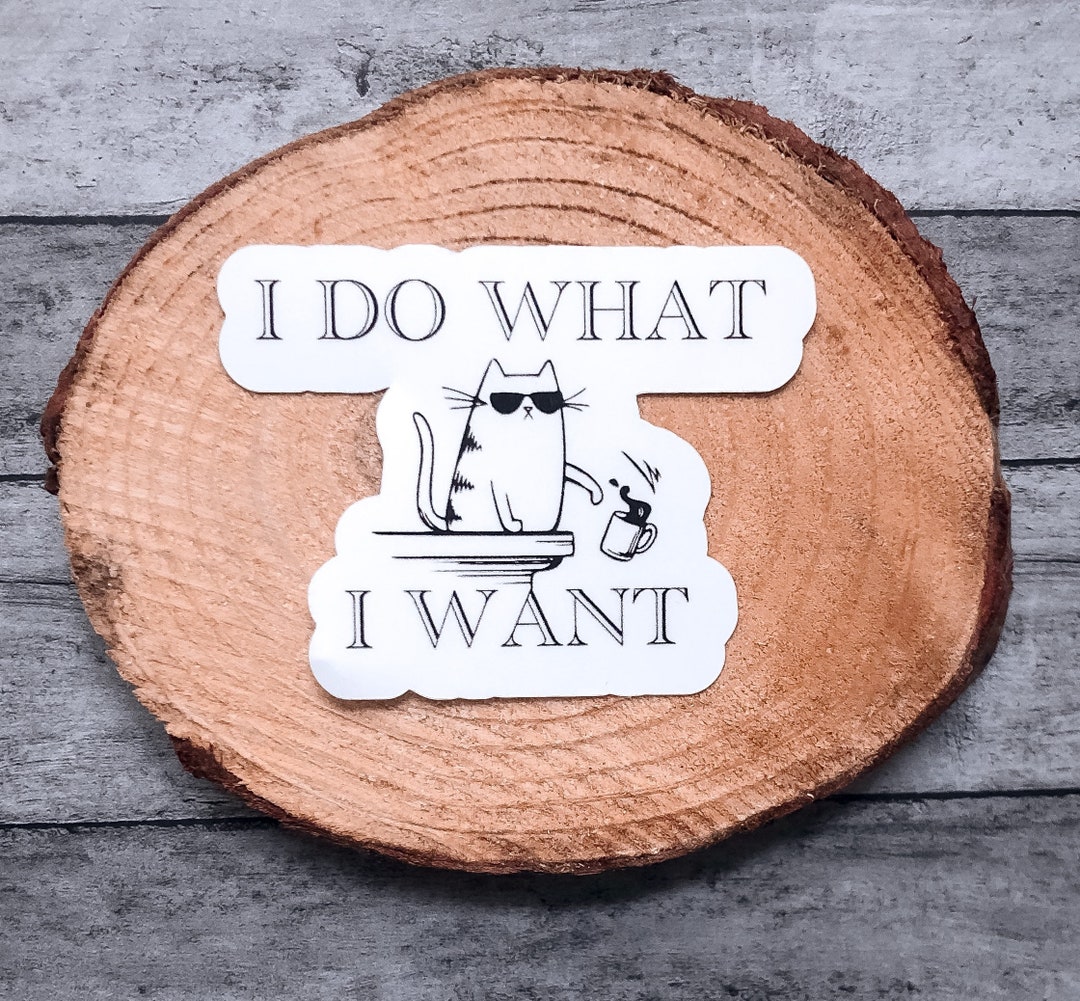 New I Do What I Want Sticker - Etsy