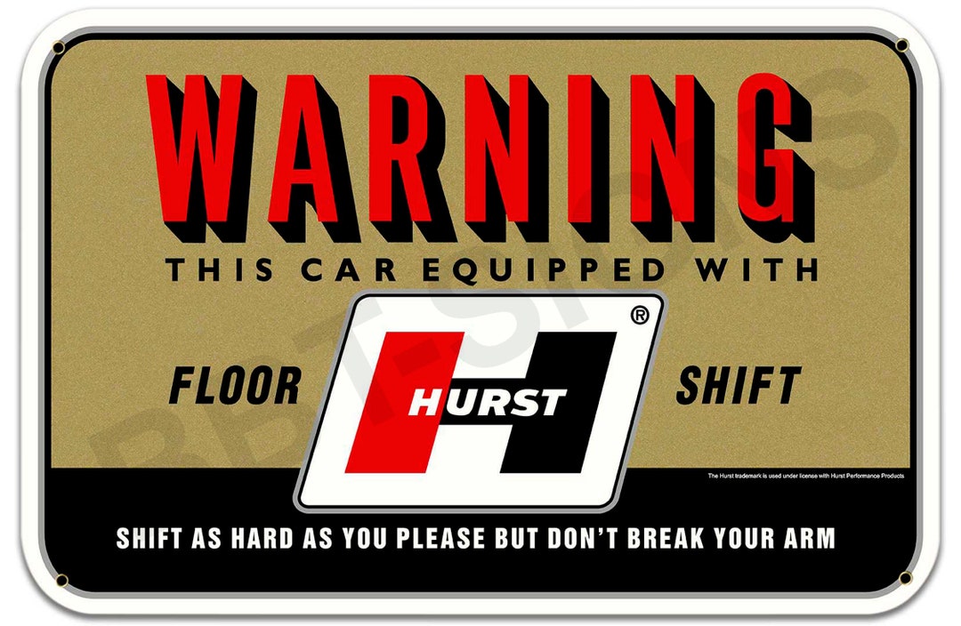 Hurst Warning Vintage Metal Sign BBT-057 - 22" X 14" - Gasser Shifter ...