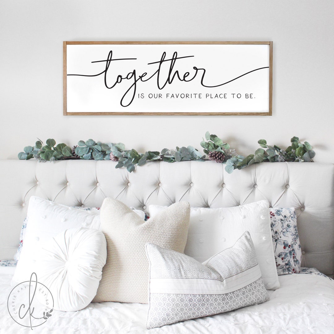 Together is Our Favorite Place to Be Sign | Master Bedroom Wall Decor ...