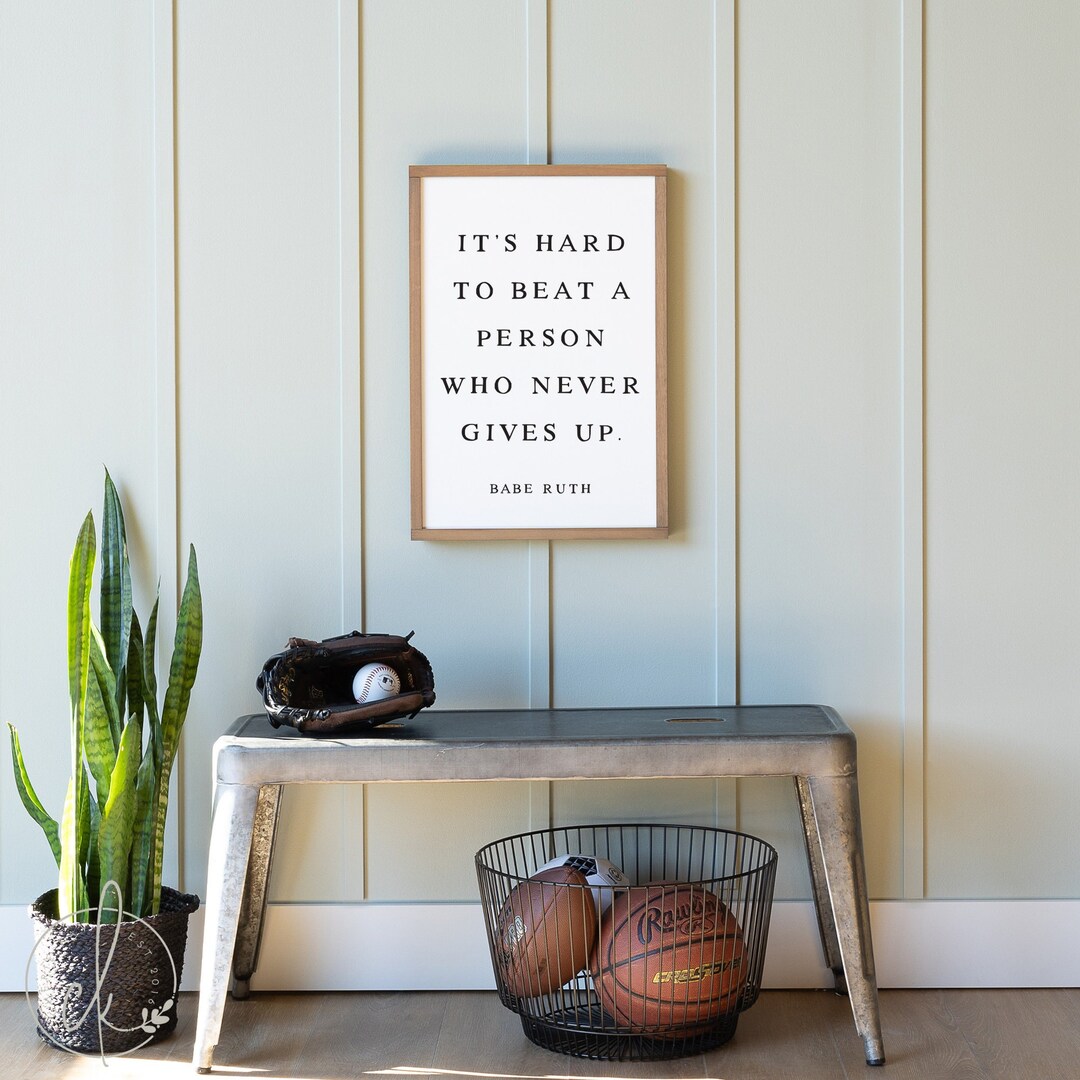 It's Hard to Beat A Person Who Never Gives up | Framed Sign | Boys Room ...