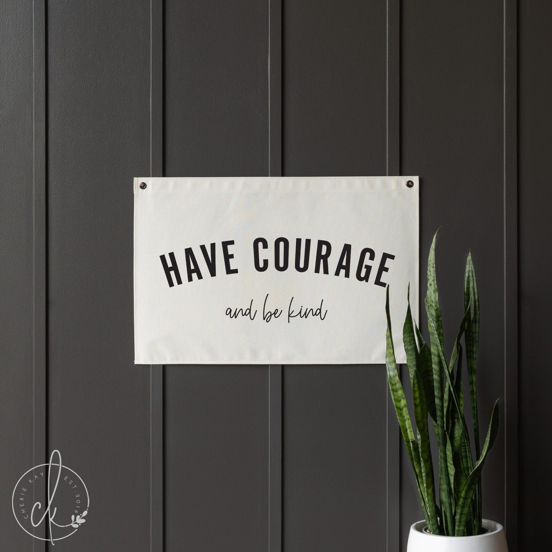 Have Courage and Be Kind Canvas Flag | Inspirational Wall Decor | Kids ...