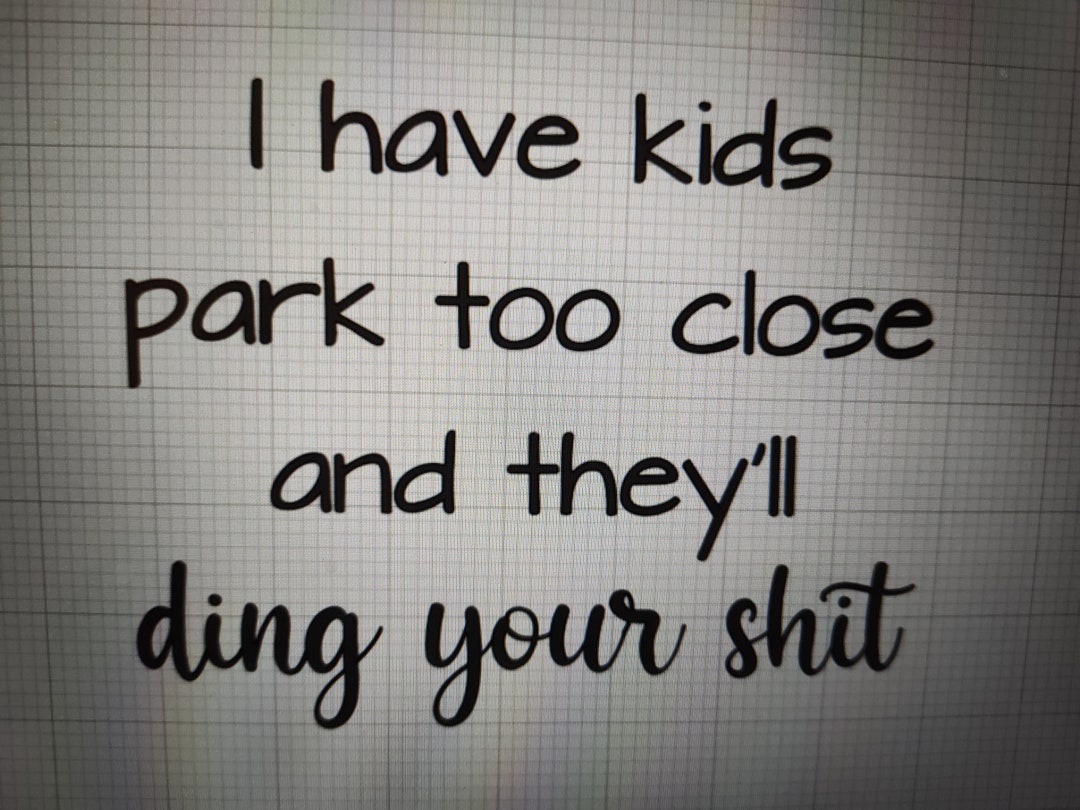 I Have Kids Park Too Close Decal - Etsy