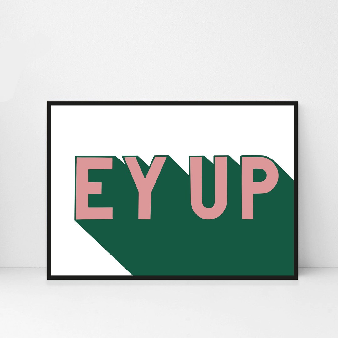 EY UP Print AYUP Typography Art Fun Retro Wall Art Poster - Etsy