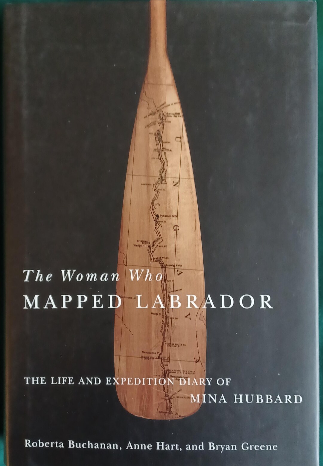 The Woman Who Mapped Labrador by Roberta Buchanan, Anne Hart and Bryan ...