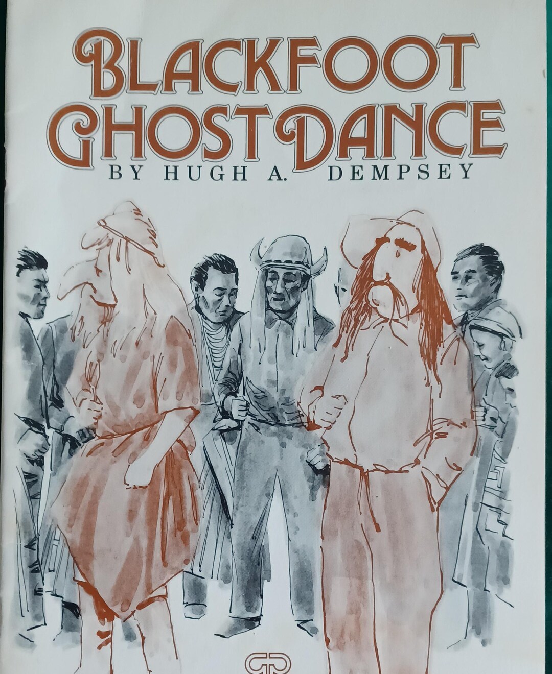 Blackfoot Ghost Dance by Hugh A. Dempsey. Calgary: Glenbow Museum, 1982 ...
