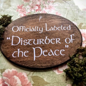 Officially Labeled Disturber of the Peace Sign Hobbit Inspired 7.25 ...