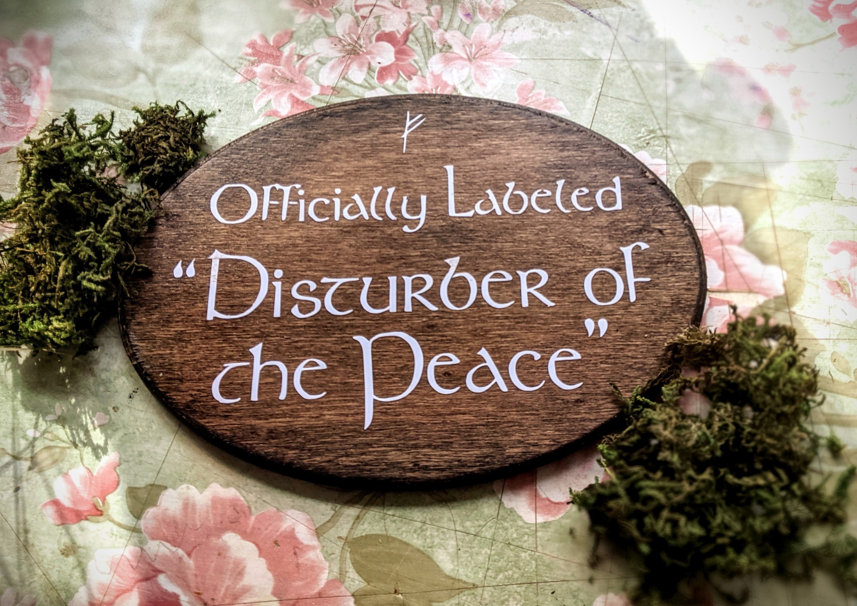 Officially Labeled Disturber of the Peace Sign Hobbit Inspired 7.25 ...