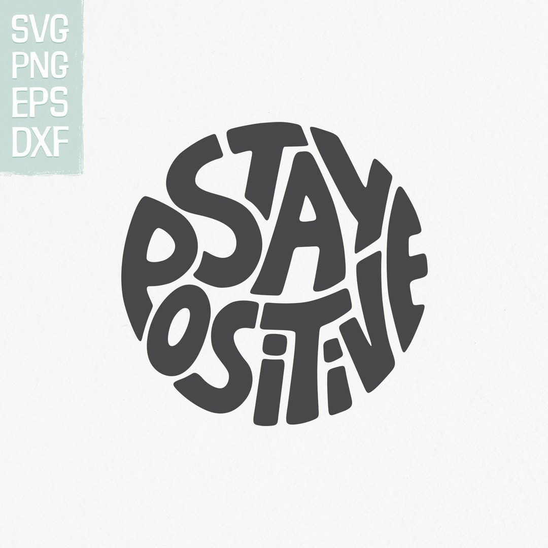 Stay Positive SVG Stay Positive Png Dxf Eps Inspirational - Etsy UK