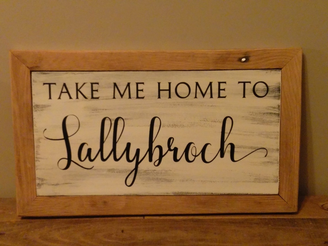 Take Me Home to LALLYBROCH Sign Rustic Farmhouse Decor - Etsy
